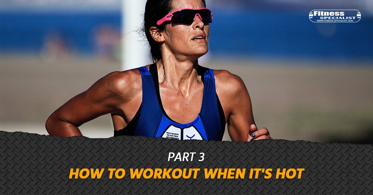 Exercise Equipment Amarillo: How To Workout When It's Hot - Part 3 ...
